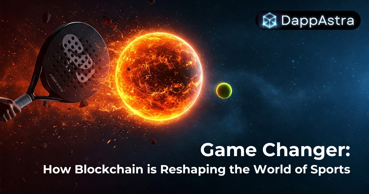Game Changer: How Blockchain is Reshaping the World of Sports | DappAstra's Guide to Blockchain ...
